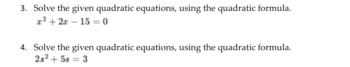Solved Solve the given quadratic equations, using the | Chegg.com