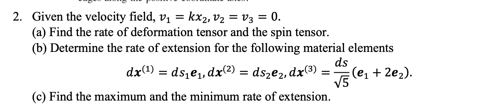 Solved Given the velocity field, v1=kx2,v2=v3=0.(a) ﻿Find | Chegg.com