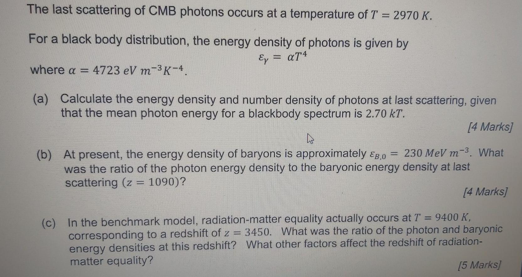 Solved The last scattering of CMB photons occurs at a | Chegg.com
