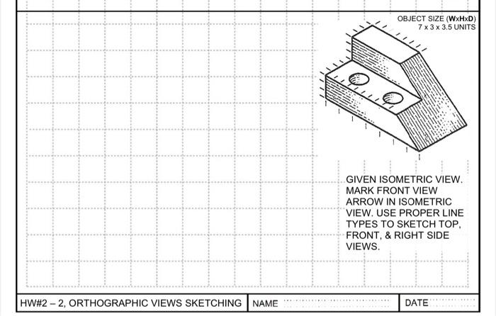 Solved OBJECT SIZE (WxHxD) 7 x 3 x 3.5 UNITS GIVEN ISOMETRIC | Chegg.com