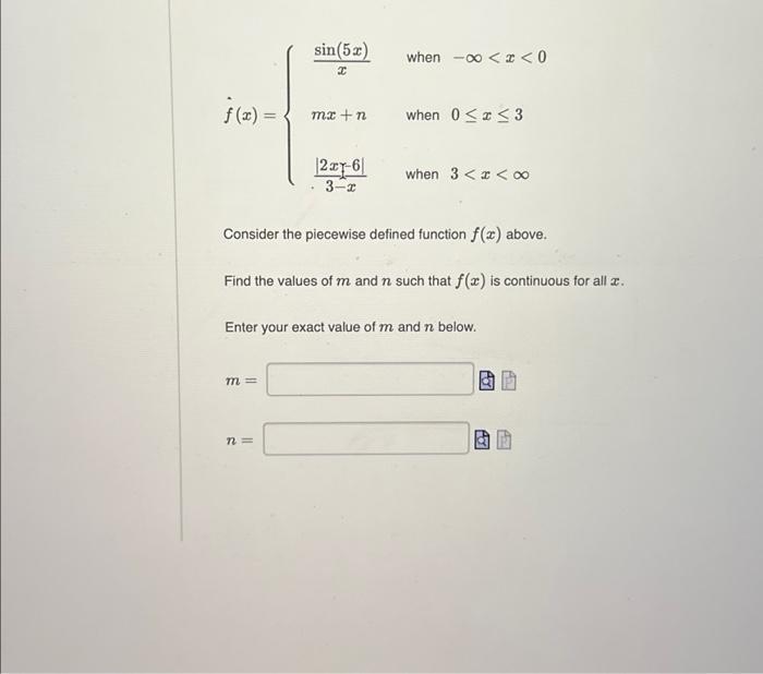 Solved f(x) = sin(5x) X mx + n m= |2x1-6 . 3-x n= when -∞