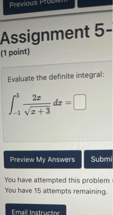 Solved Assignment 5 1 point) Evaluate the definite integral: | Chegg.com