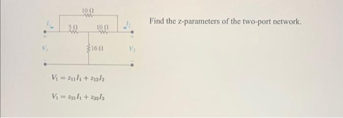 Find the z-parameters of the two-port network. | Chegg.com