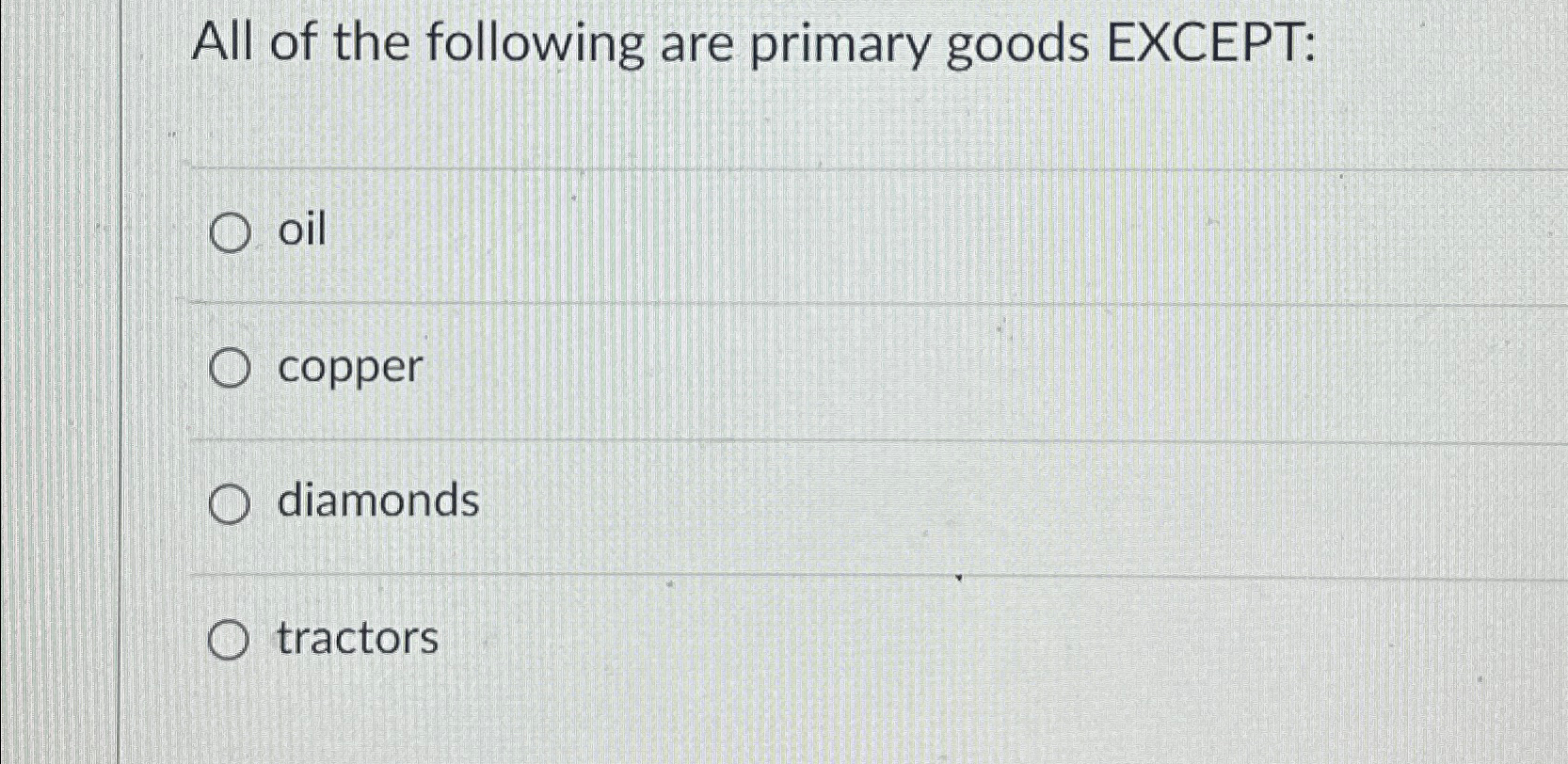 Solved All of the following are primary goods | Chegg.com
