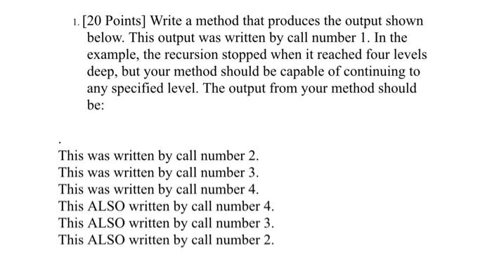 Solved 1. [20 Points] Write a method that produces the | Chegg.com