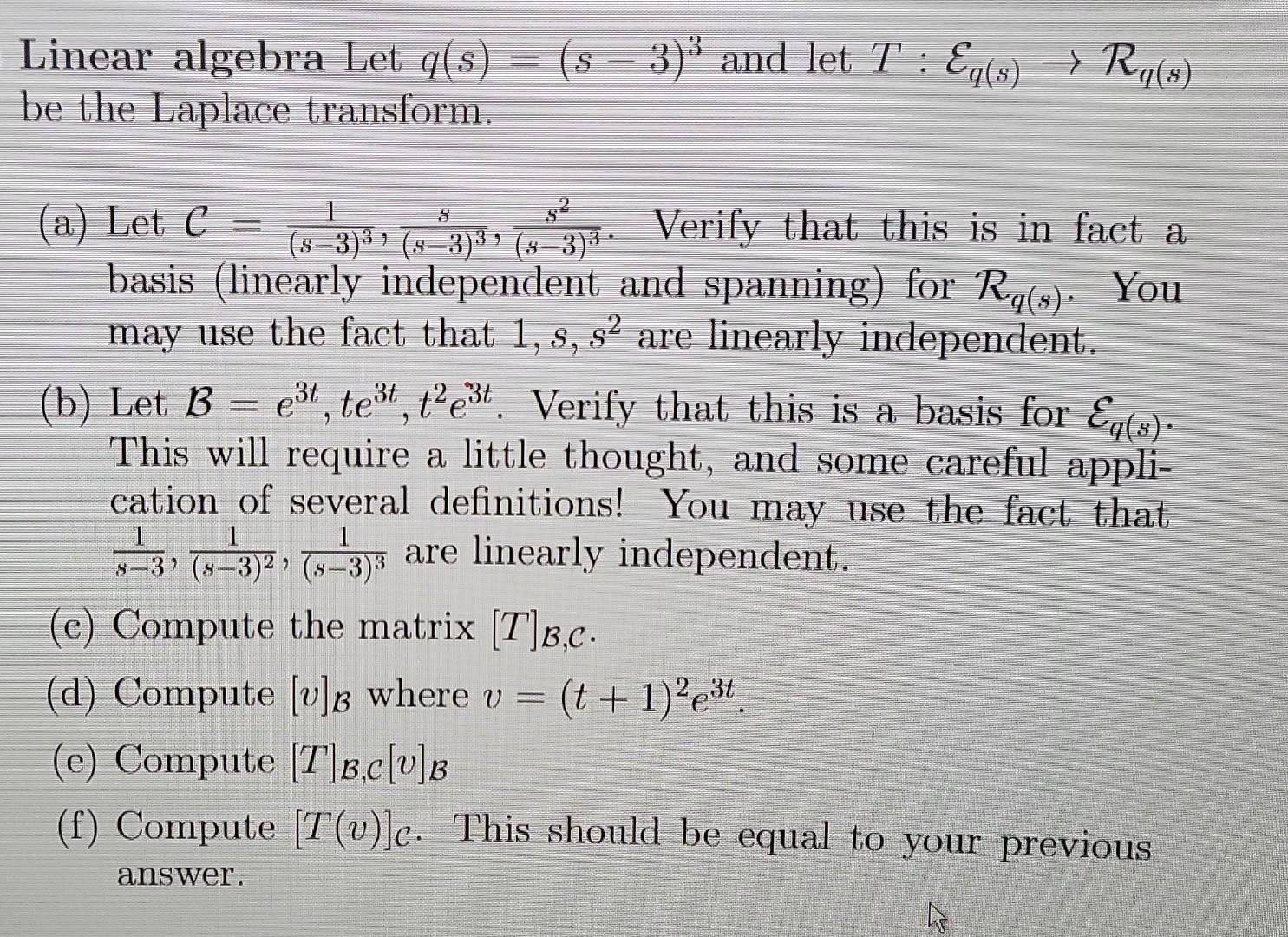 Solved Linear algebra Let q(s)=(s−3)3 and let T:Eq(s)→Rq(s) | Chegg.com