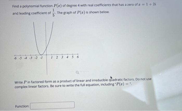 Solved Find a polynomial function P(x) of degree 4 with real | Chegg.com