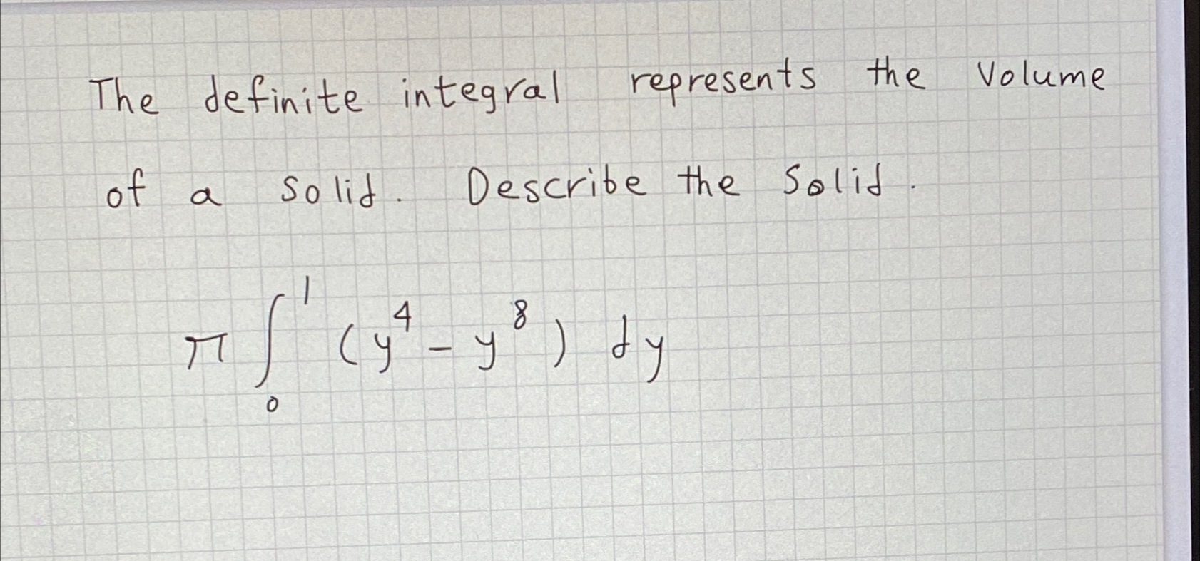 Solved The definite integral represents the volume of a | Chegg.com