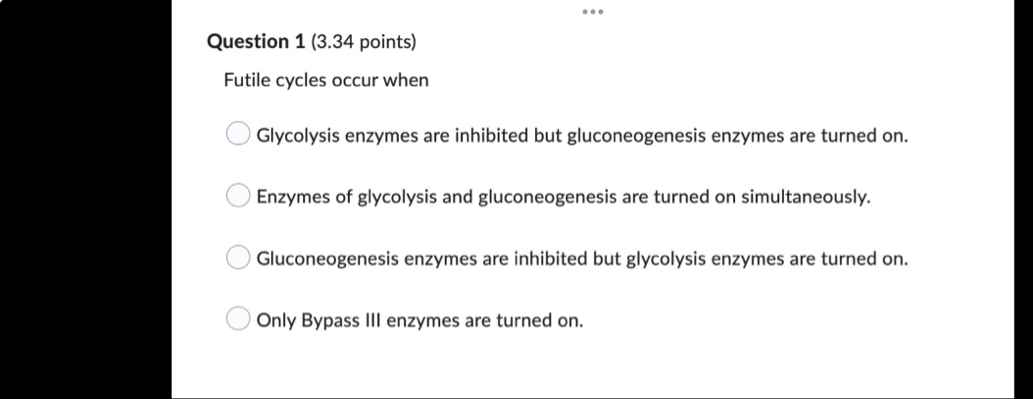 Solved Question 1 (3.34 ﻿points)Futile cycles occur | Chegg.com