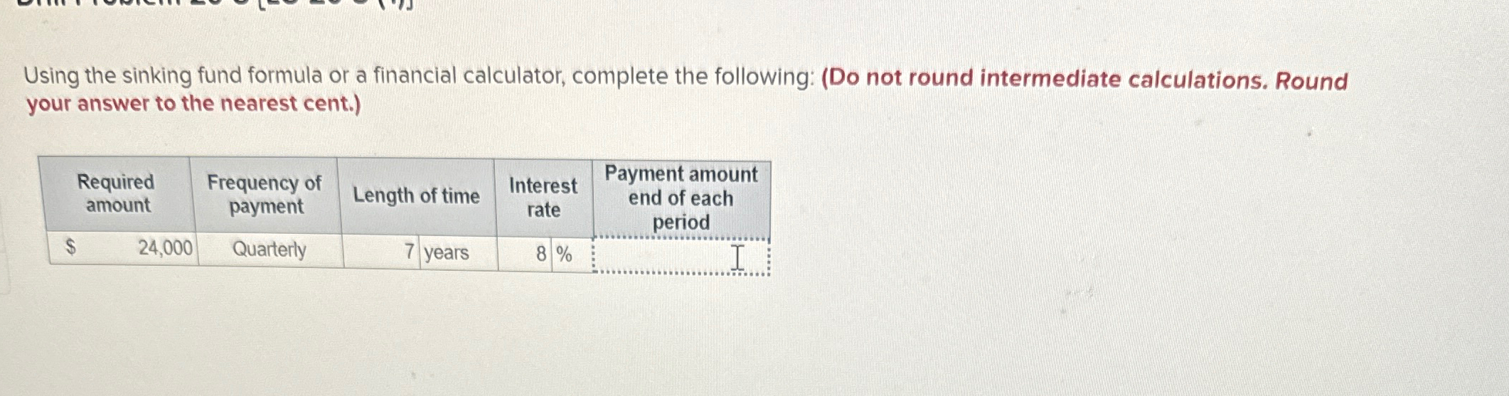 Solved Using the sinking fund formula or a financial | Chegg.com