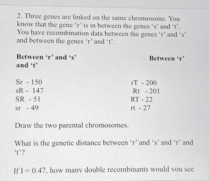 Solved 2. Three genes are linked on the same chromosome. You | Chegg.com
