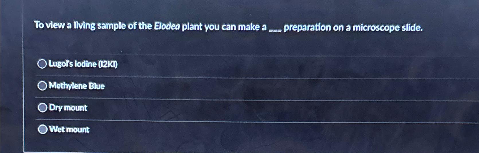 Solved To view a living sample of the Elodea plant you can | Chegg.com