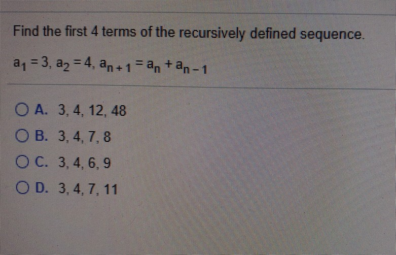 Solved Find the first 4 terms of the recursively defined | Chegg.com