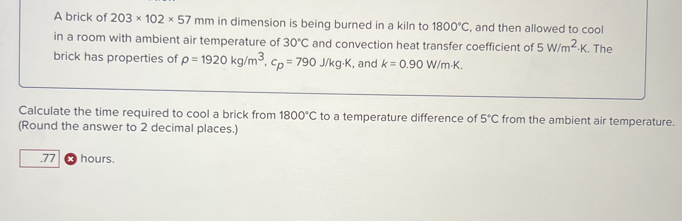 Solved A brick of 203×102×57mm ﻿in dimension is being burned | Chegg.com