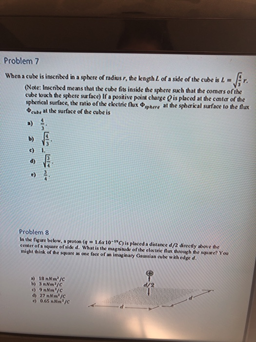 Solved Problem 7 When a cube is inscribed in a sphere of | Chegg.com
