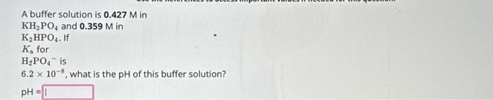 Solved A buffer solution is 0.427M in KH2PO4 and 0.359M in | Chegg.com