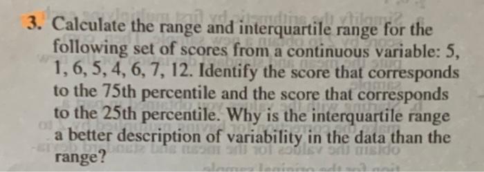 Solved calculate the range and interquartile range for the | Chegg.com