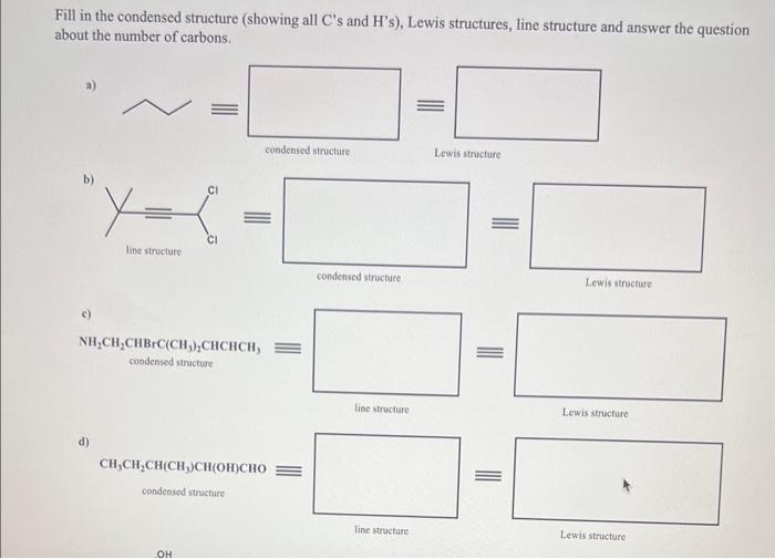 Solved Fill in the condensed structure (showing all C's and | Chegg.com