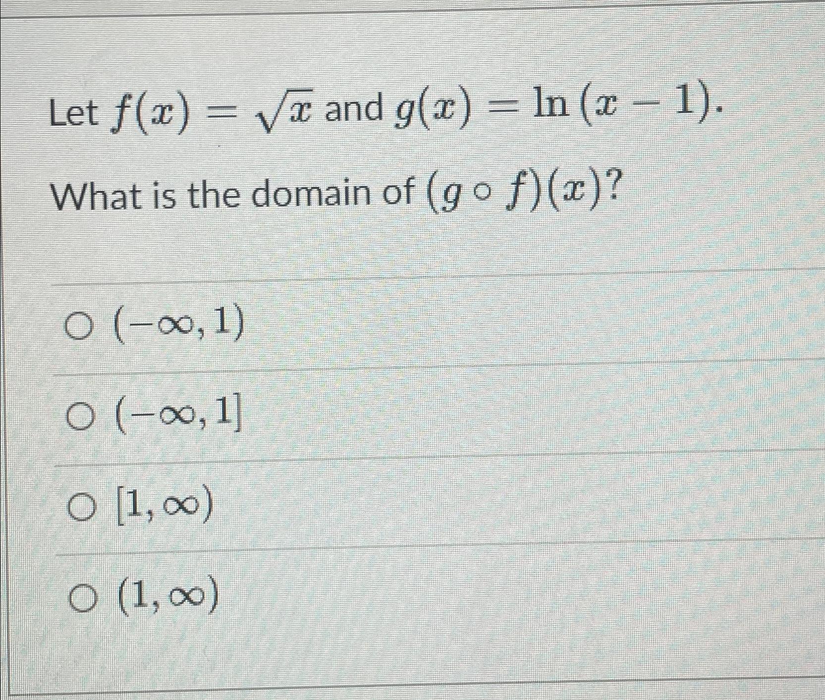 Solved Let f(x)=x2 ﻿and g(x)=ln(x-1).What is the domain of | Chegg.com