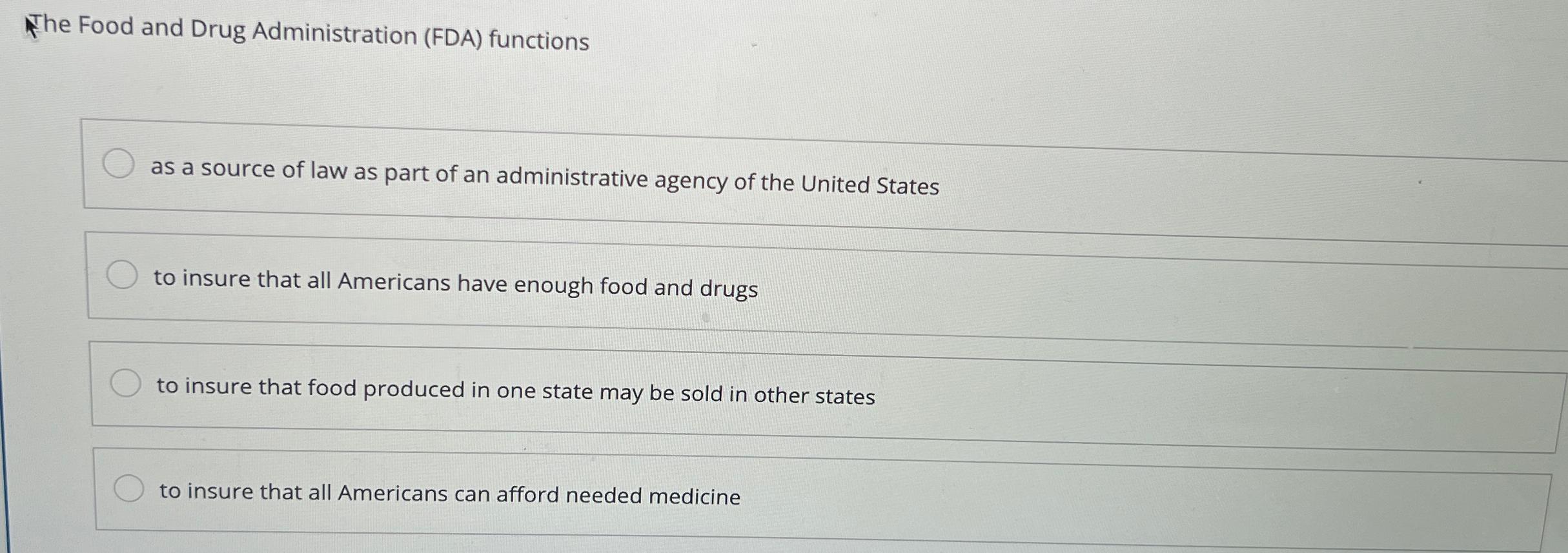Solved The Food and Drug Administration (FDA) ﻿functionsas a | Chegg.com