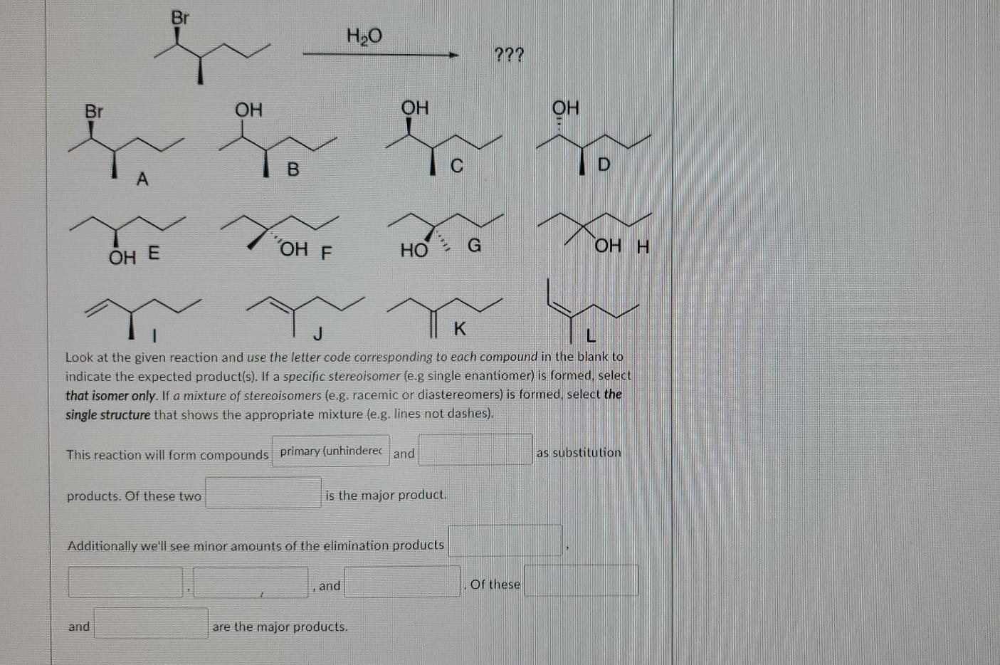 Solved H2O ??? Br OH OH OH B A "OH F HO G OH H OH E ~ K Look | Chegg.com