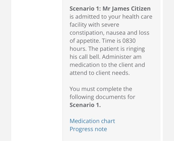 Solved Scenario 1: Mr James Citizen is admitted to your | Chegg.com