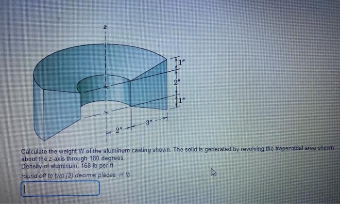 Solved Calculate the weight W of the aiuminum casting shown. | Chegg.com