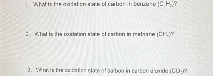 Solved 1. What is the oxidation state of carbon in benzene | Chegg.com
