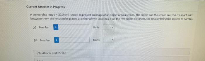 Solved Current Attempt in Progress A converging lens (f−33.2 | Chegg.com