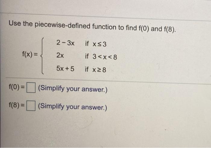 Solved Use the piecewise-defined function to find f(0) and | Chegg.com