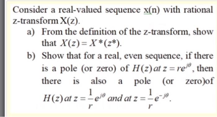Solved a Consider a real-valued sequence x(n) with rational | Chegg.com