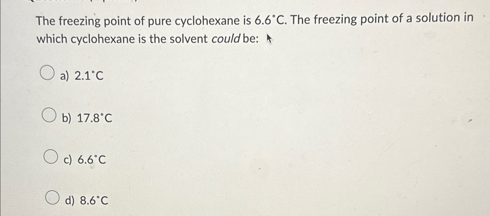 Solved The freezing point of pure cyclohexane is 6.6°C. ﻿The | Chegg.com