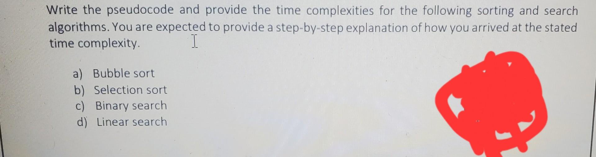 Solved Write the pseudocode and provide the time | Chegg.com