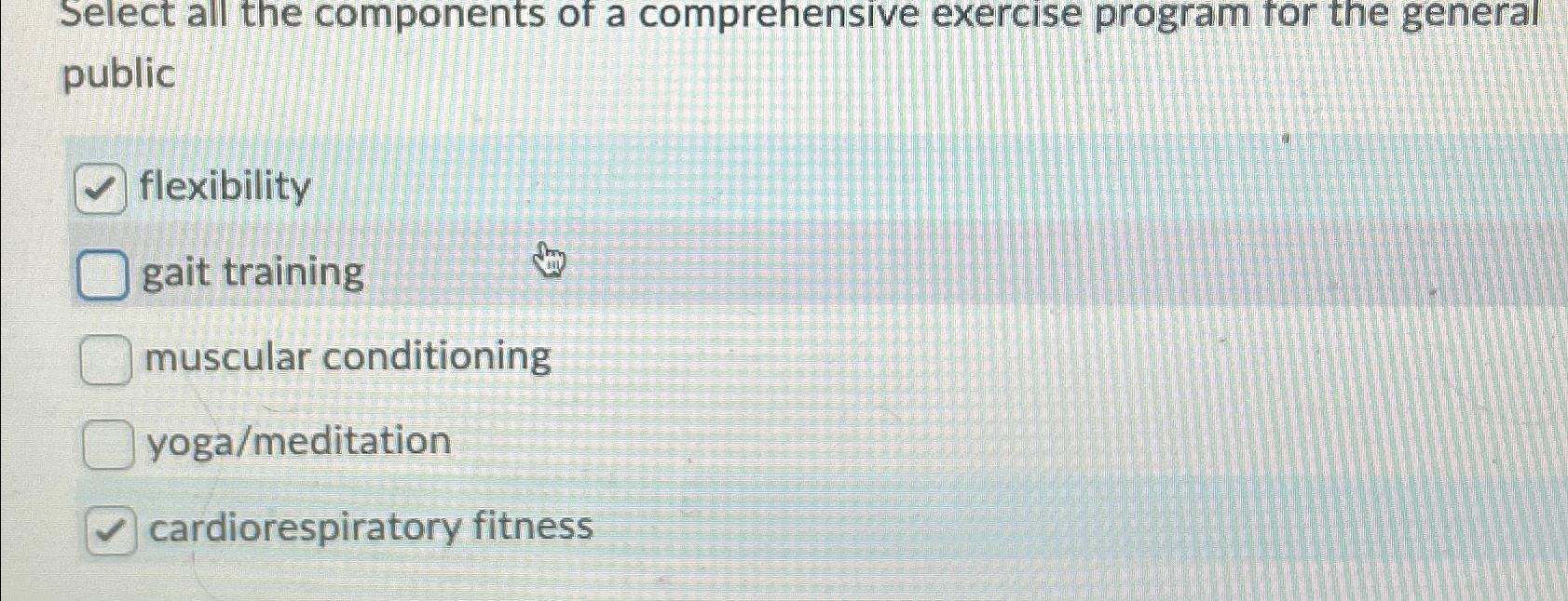 Solved Select all the components of a comprehensive exercise | Chegg.com