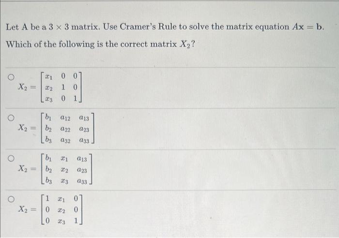 Solved Let A be a 3 x 3 matrix. Use Cramer's Rule to solve | Chegg.com