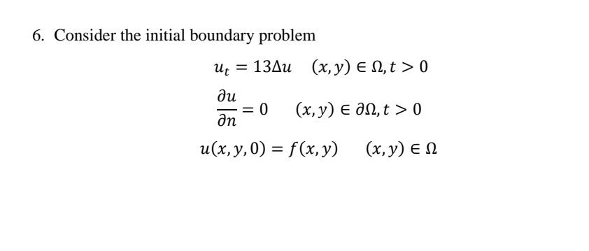 Solved 6. Consider the initial boundary problem | Chegg.com