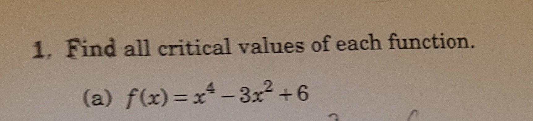 Solved 1. Find all critical values of each function. (a) | Chegg.com