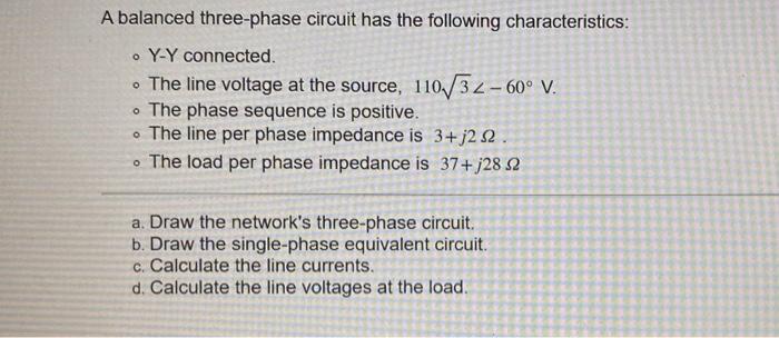 Solved A balanced three-phase circuit has the following | Chegg.com