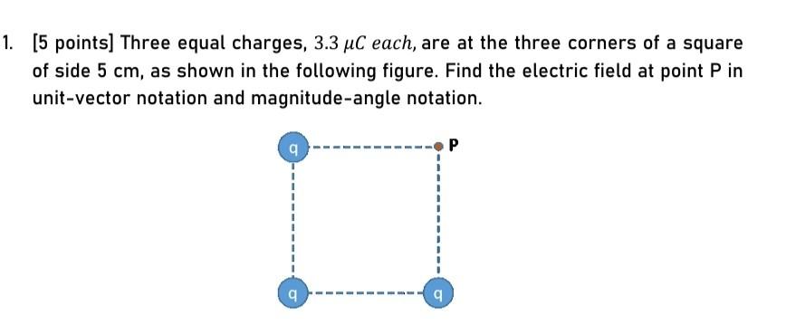 Solved 1. [5 points) Three equal charges, 3.3 uC each, are | Chegg.com