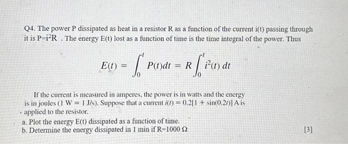Solved Q4. The power P dissipated as heat in a resistor R as | Chegg.com