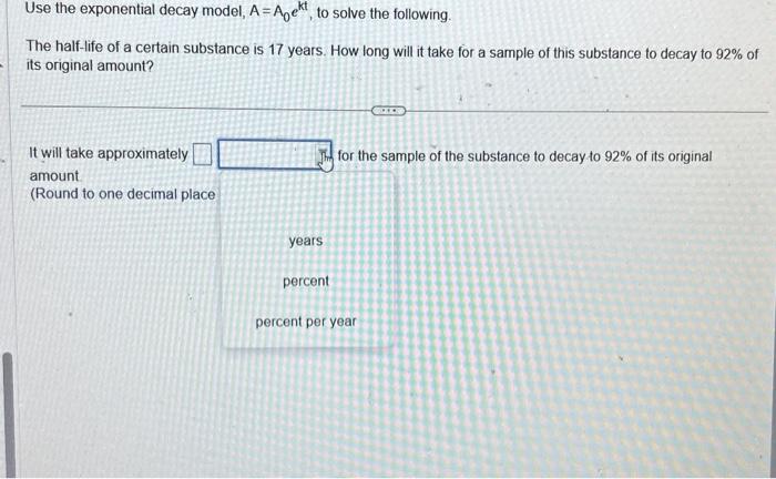 Solved Use the exponential decay model, A=A0ekt, to solve | Chegg.com