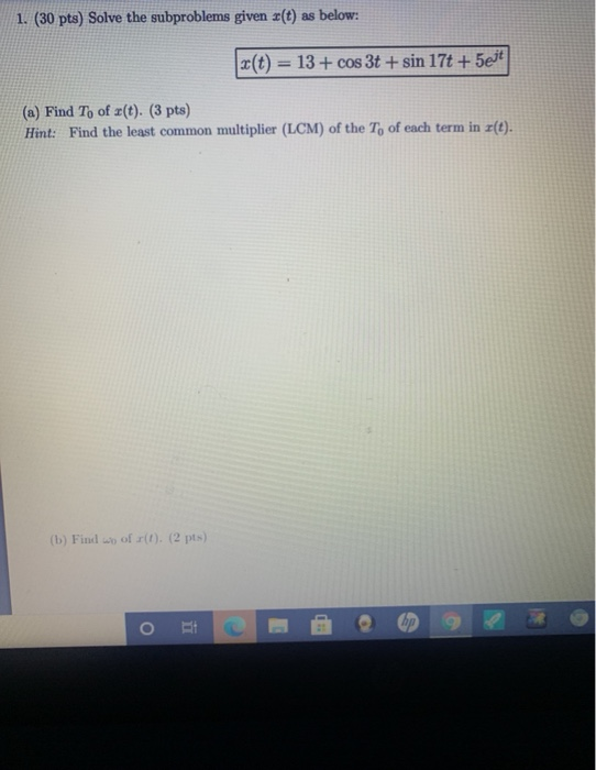 Solved 1. (30 pts) Solve the subproblems given (t) as below: | Chegg.com