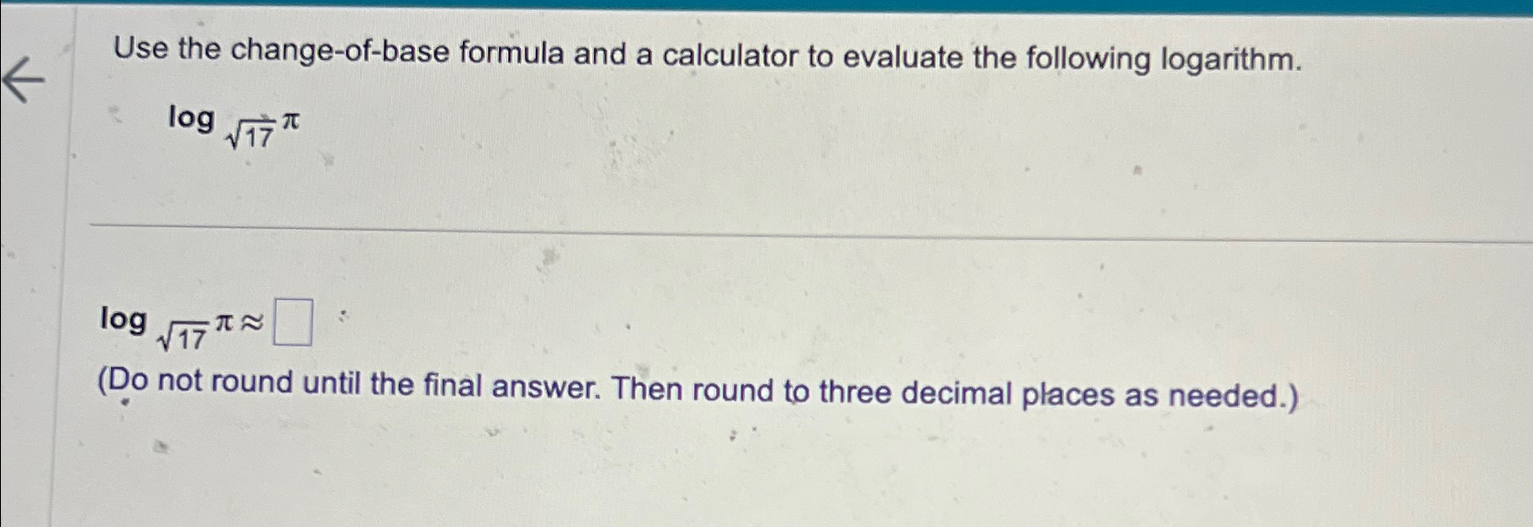 Solved Use the change-of-base formula and a calculator to | Chegg.com