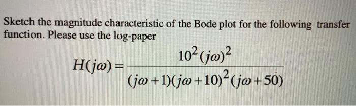 Solved Sketch the magnitude characteristic of the Bode plot | Chegg.com