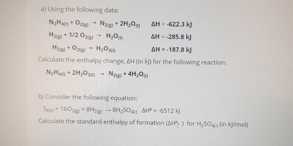 Solved a) Using the following data: N2H4(0 + O2(g) → N2(g) + | Chegg.com