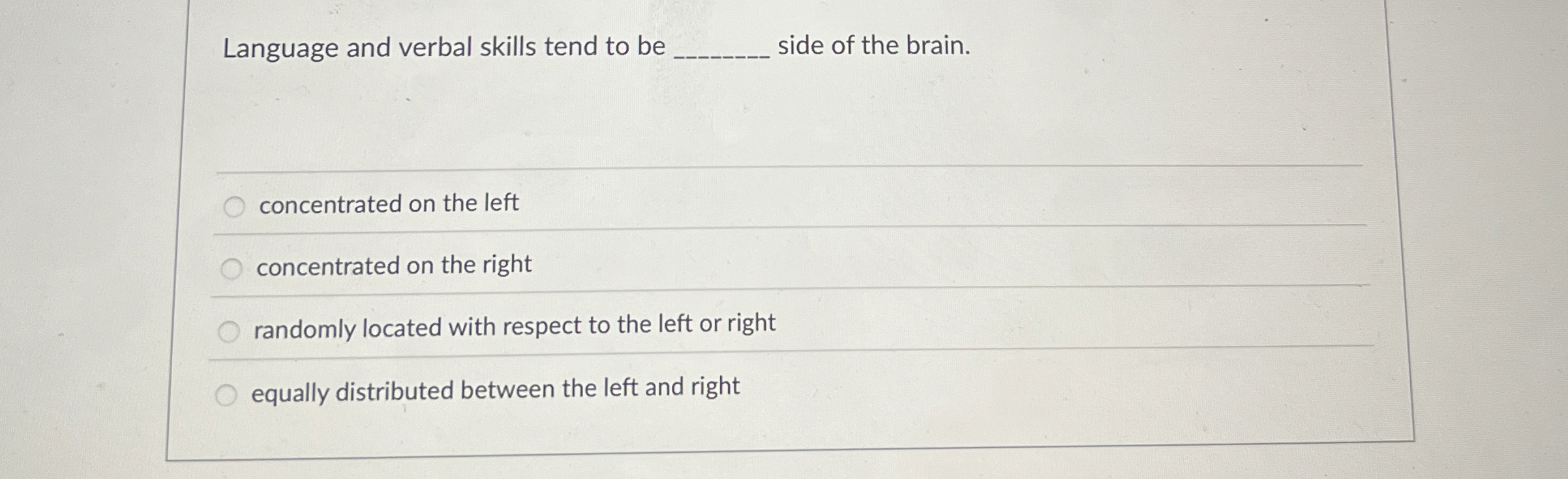 Solved Language and verbal skills tend to be ﻿side of the | Chegg.com