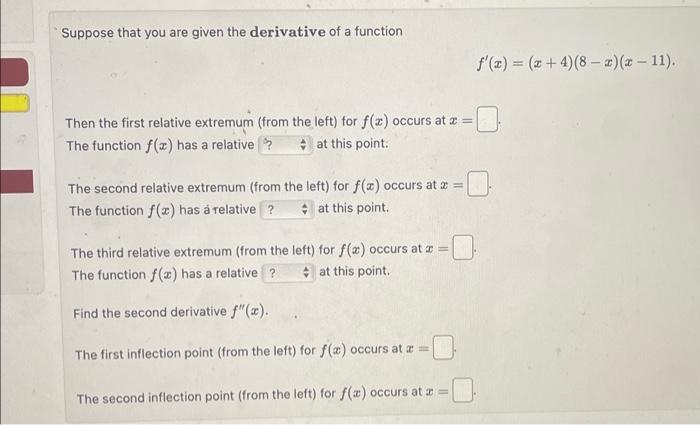 Solved Suppose that you are given the derivative of a | Chegg.com