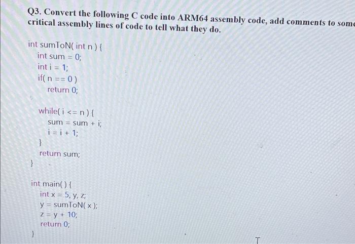 Solved Q3. Convert the following C code into ARM64 assembly | Chegg.com