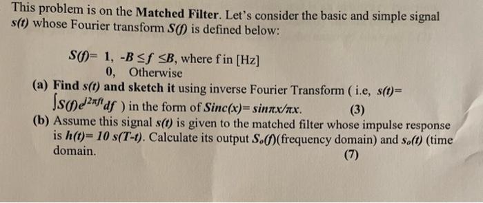 Solved This problem is on the Matched Filter. Let's consider | Chegg.com