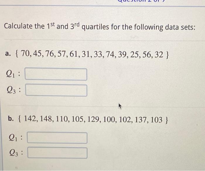 Solved Calculate the 1st and 3rd quartiles for the following | Chegg.com